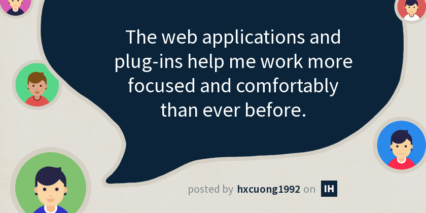 The web applications and plug-ins help me work more focused and ...