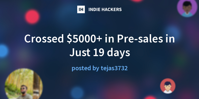 Crossed $5000+ in Pre-sales in Just 19 days - Indie Hackers