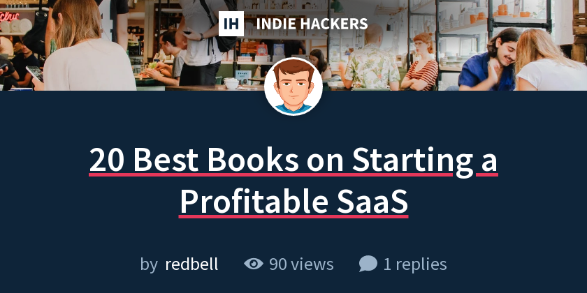 20 Best Books on Starting a Profitable SaaS - Indie Hackers