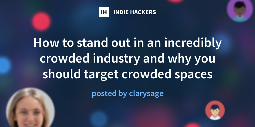 How to stand out in an incredibly crowded industry and why you should ...