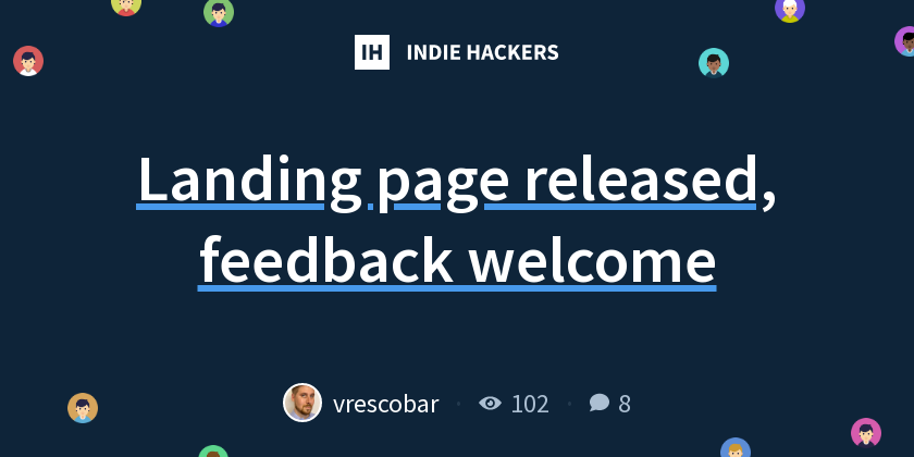 Landing page released, feedback welcome - Indie Hackers
