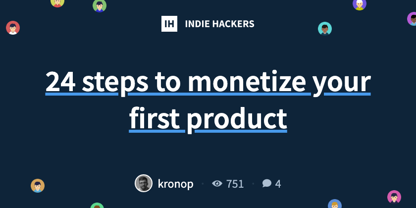 24 steps to monetize your first product - Indie Hackers