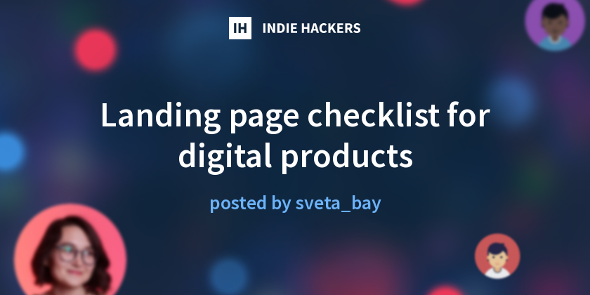 Landing page checklist for digital products - Indie Hackers