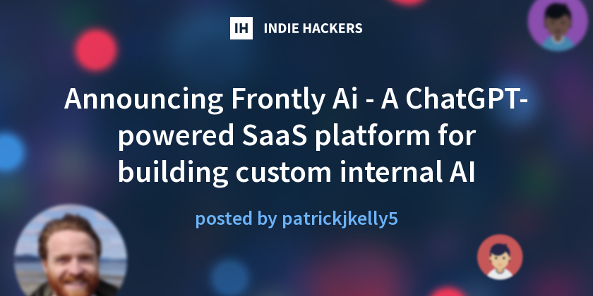 Announcing Frontly Ai - A ChatGPT-powered SaaS platform for building ... Announcing Frontly Ai - A ChatGPT-powered SaaS platform for building ...