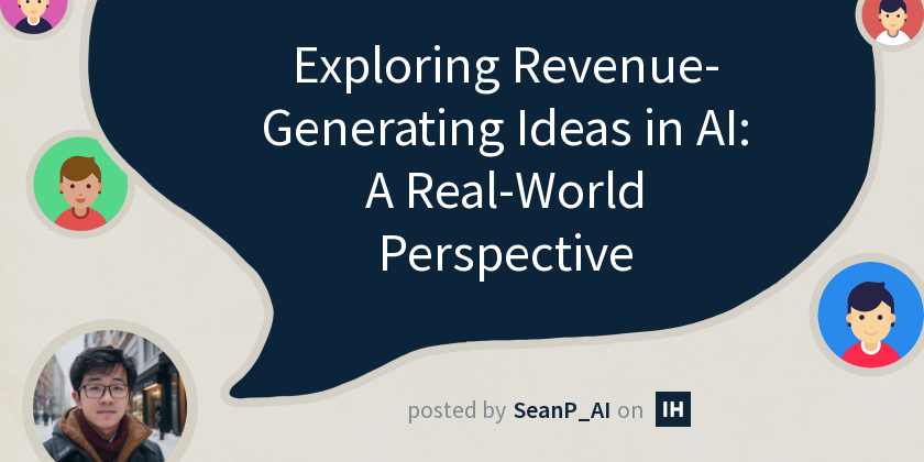 Exploring Revenue-Generating Ideas in AI: A Real-World Perspective ...