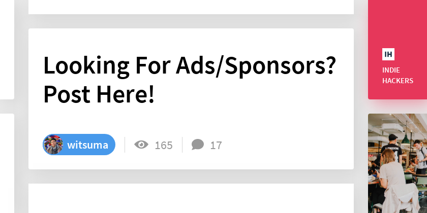Looking For Ads/Sponsors? Post Here! - Indie Hackers