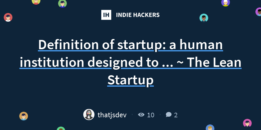 Definition of startup: a human institution designed to ... ~ The Lean ...
