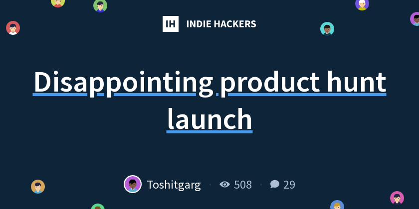 Disappointing product hunt launch - Indie Hackers