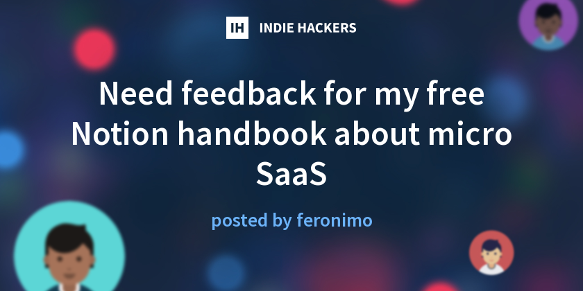 Need feedback for my free Notion handbook about micro SaaS - Indie Hackers