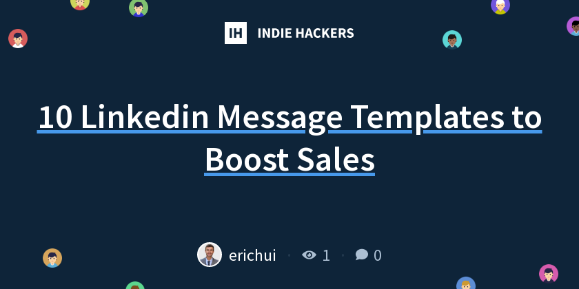 10 Linkedin Message Templates to Boost Sales - Indie Hackers