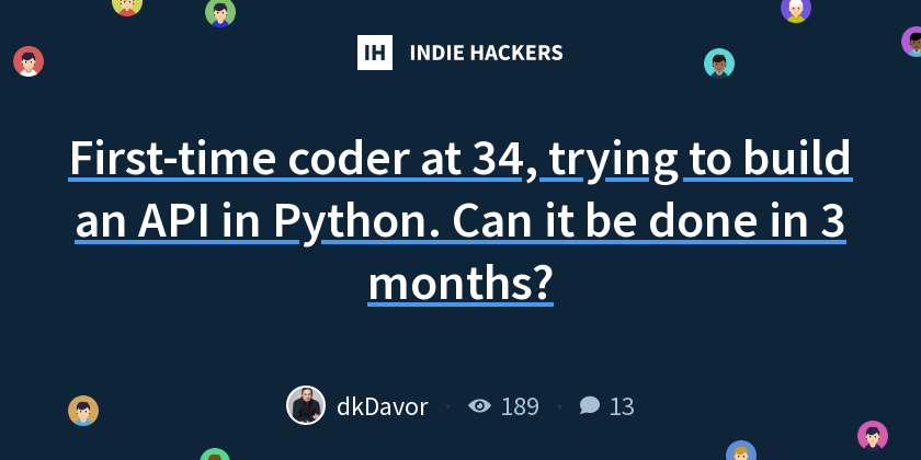 First Time Coder At 34 Trying To Build An Api In Python Can It Be