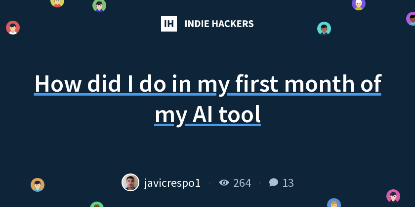 How did I do in my first month of my AI tool - Indie Hackers