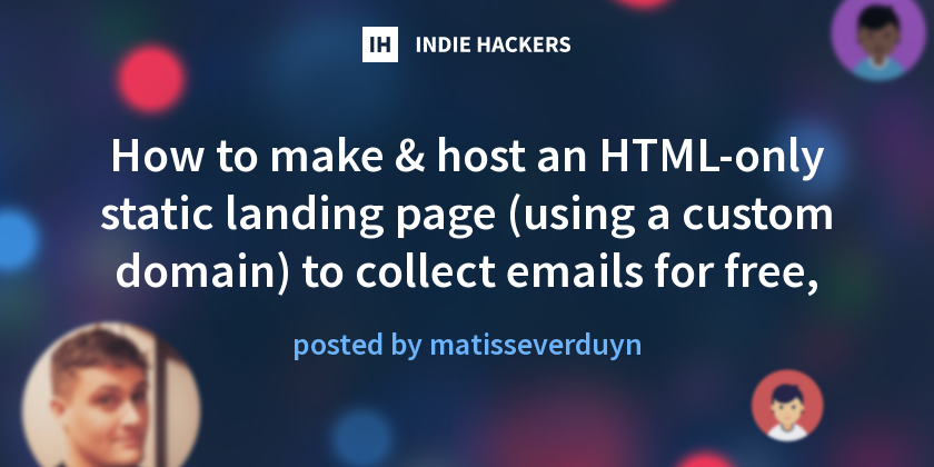 How to make & host an HTML-only static landing page (using a custom domain) to collect emails ...