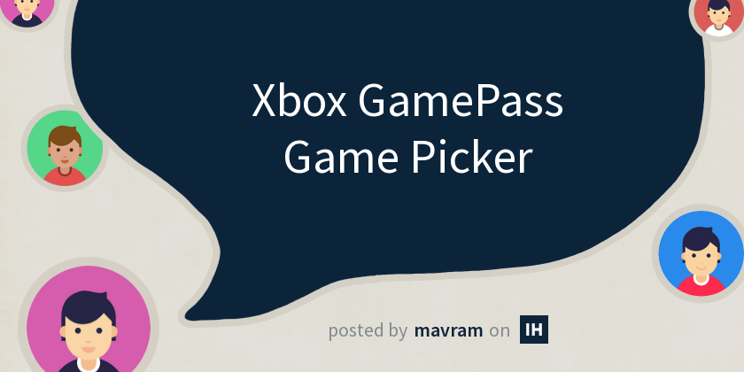 Xbox GamePass Game Picker - Indie Hackers