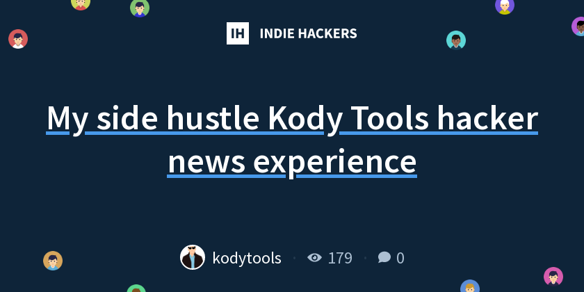 My side hustle Kody Tools hacker news experience - Indie Hackers