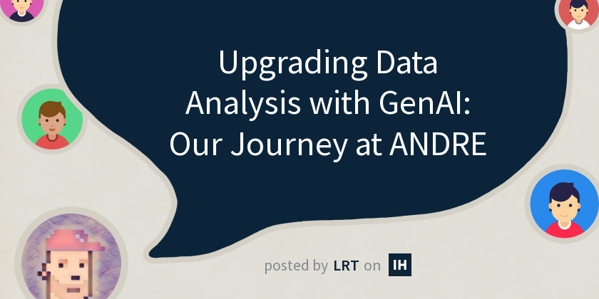 Upgrading Data Analysis with GenAI: Our Journey at ANDRE - Indie Hackers