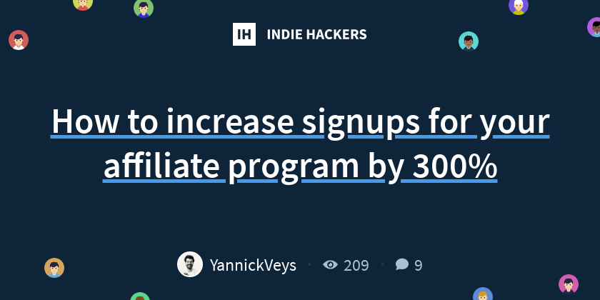 How to increase signups for your affiliate program by 300% - Indie Hackers