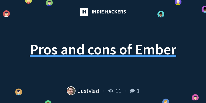 Pros and cons of Ember - Indie Hackers