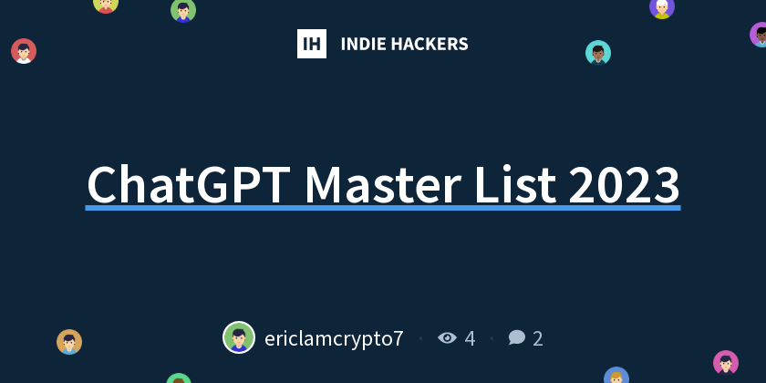 ChatGPT Master List 2023 - Indie Hackers