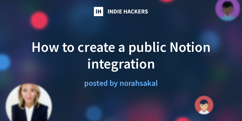 How To Create A Public Notion Integration Indie Hackers
