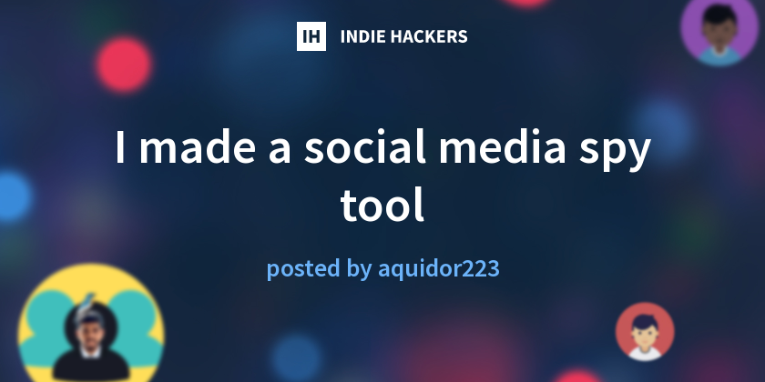 I made a social media spy tool - Indie Hackers