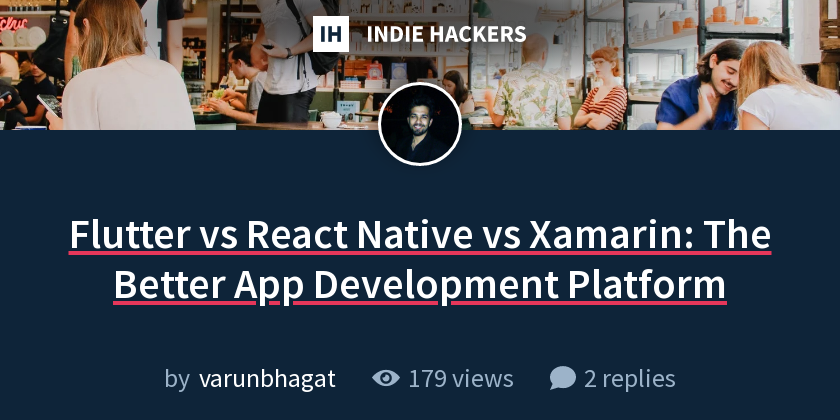 Flutter vs React Native vs Xamarin: The Better App Development Platform ...
