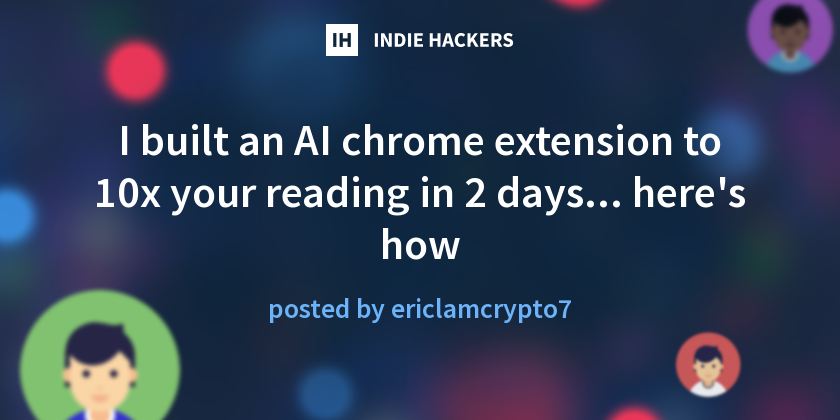 I built an AI chrome extension to 10x your reading in 2 days... here's ...