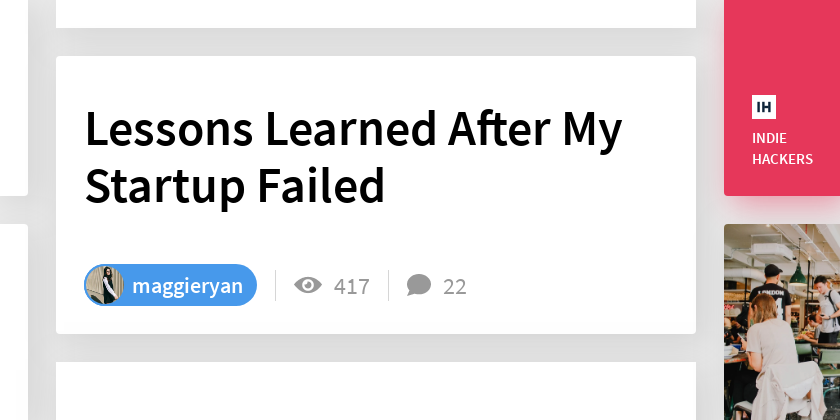 Lessons Learned After My Startup Failed - Indie Hackers