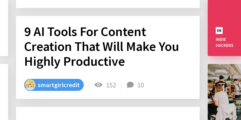 9 AI Tools For Content Creation That Will Make You Highly Productive - Indie Hackers