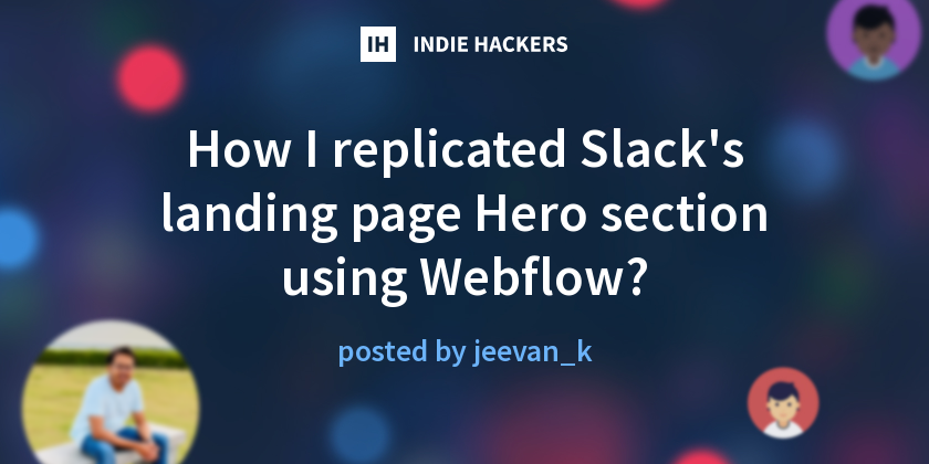 How I replicated Slack's landing page Hero section using Webflow? - Indie Hackers