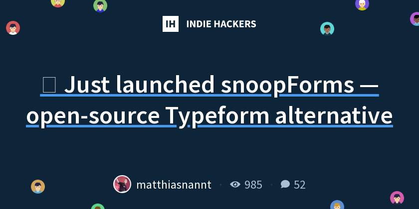 🎉 Just launched snoopForms — open-source Typeform alternative - Indie Hackers