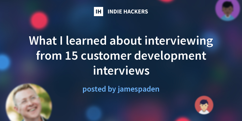 What I learned about interviewing from 15 customer development ...