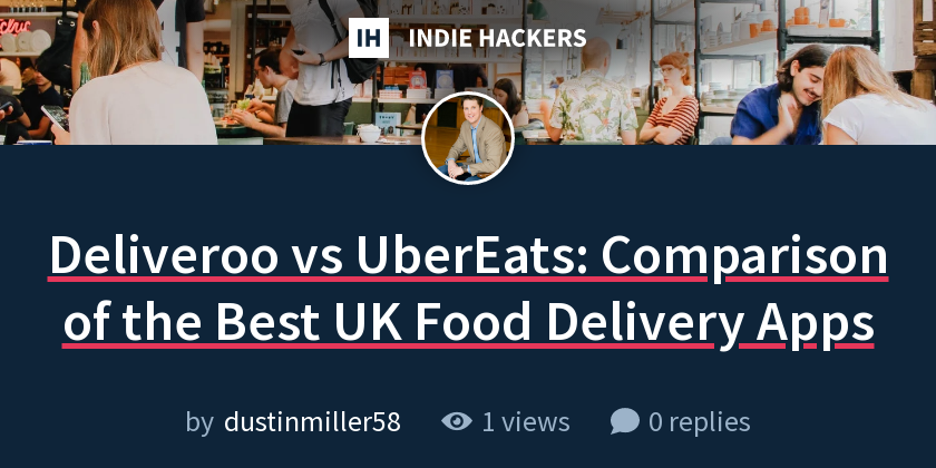 Deliveroo vs UberEats: Comparison of the Best UK Food Delivery Apps ...