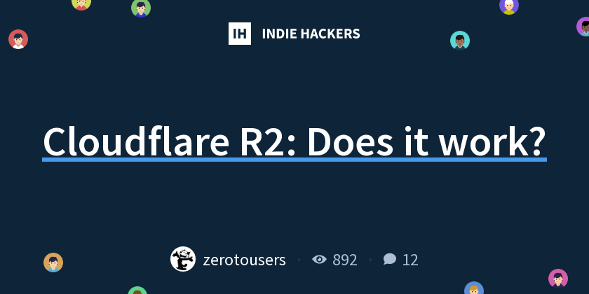 Cloudflare R2: Does it work? - Indie Hackers