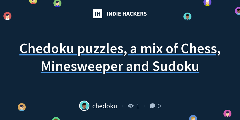 Chedoku puzzles, a mix of Chess, Minesweeper and Sudoku - Indie Hackers