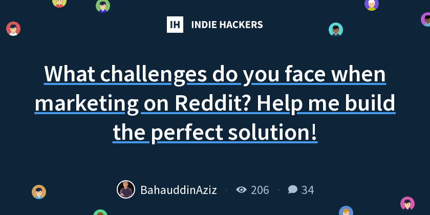 What challenges do you face when marketing on Reddit? Help me build the ...