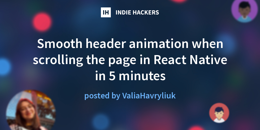 Smooth Header Animation When Scrolling The Page In React Native In 5 Minutes 