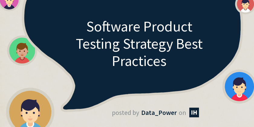Software Product Testing Strategy Best Practices Indie Hackers