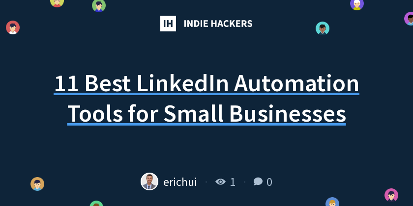11 Best LinkedIn Automation Tools for Small Businesses - Indie Hackers