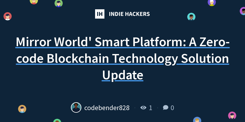 Mirror World' Smart Platform: A Zero-code Blockchain Technology ...