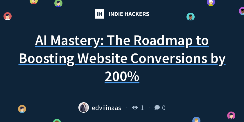 AI Mastery: The Roadmap to Boosting Website Conversions by 200% - Indie ...