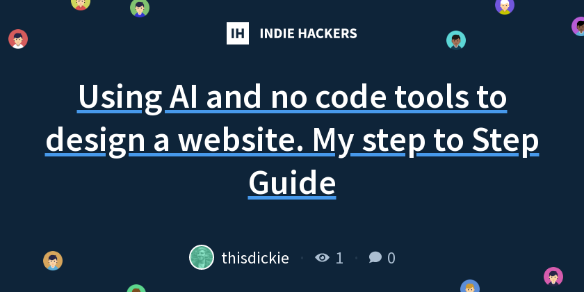 Using AI and no code tools to design a website. My step to Step Guide ...