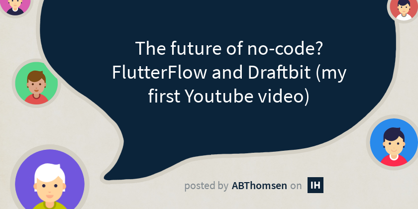 The Future Of No Code Flutterflow And Draftbit My First Youtube Video Indie Hackers