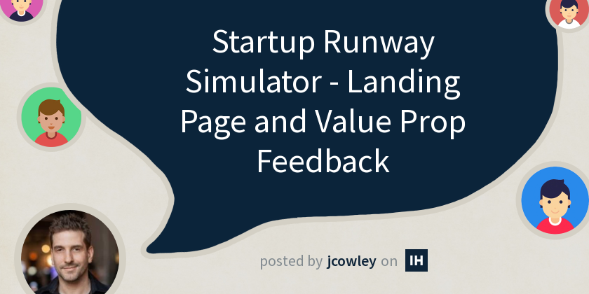 Startup Runway Simulator - Landing Page and Value Prop Feedback - Indie ...