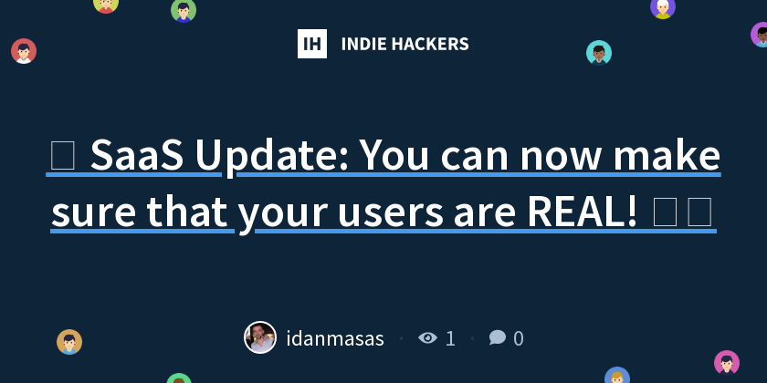 🚀 SaaS Update: You can now make sure that your users are REAL! 🔥🤖 ...