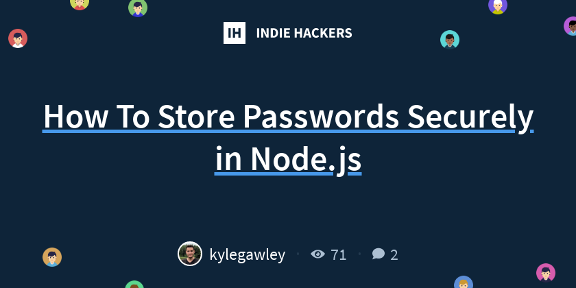 How To Store Passwords Securely In Nodejs Indie Hackers 6545