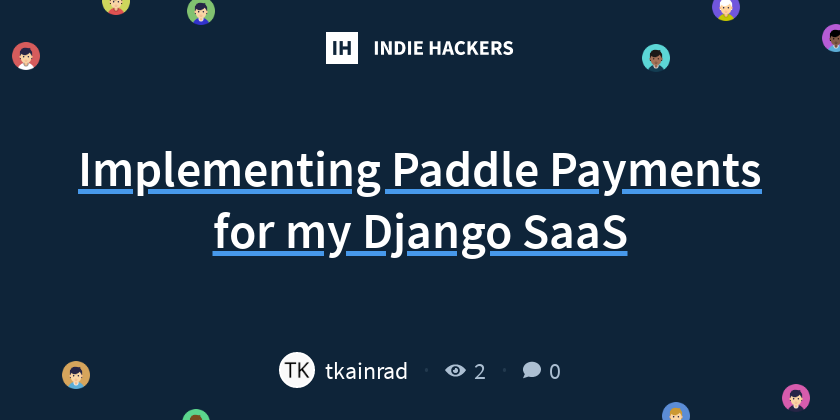 Implementing Paddle Payments For My Django Saas Indie Hackers