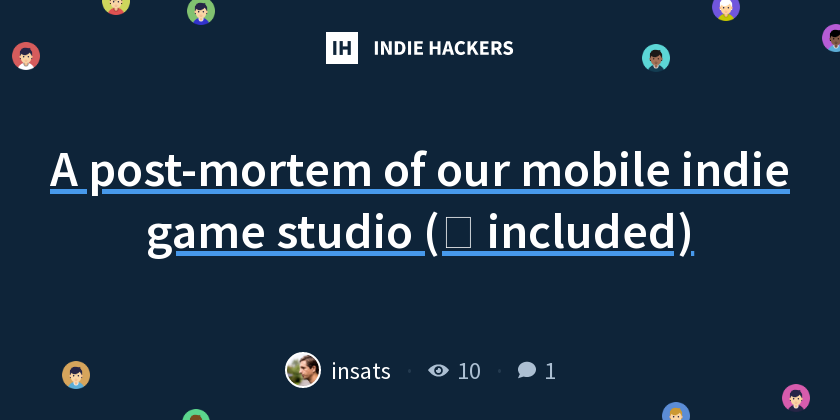 A post-mortem of our mobile indie game studio (📊 included) - Indie Hackers