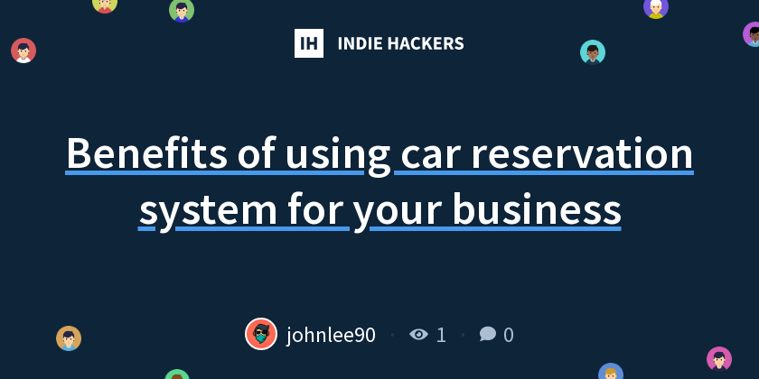 Benefits of using car reservation system for your business