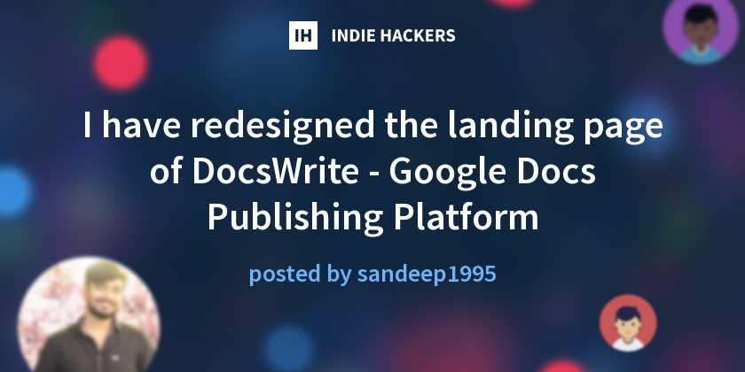 I have redesigned the landing page of DocsWrite - Google Docs Publishing Platform - Indie Hackers